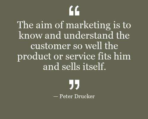 The aim of marketing is to know and understand the customer so well the ...