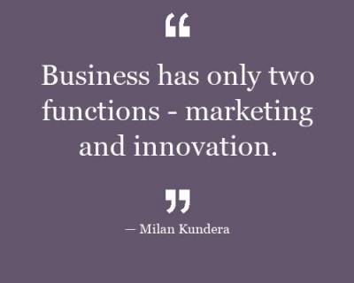 Business has only two functions – marketing and innovation. – DX ...