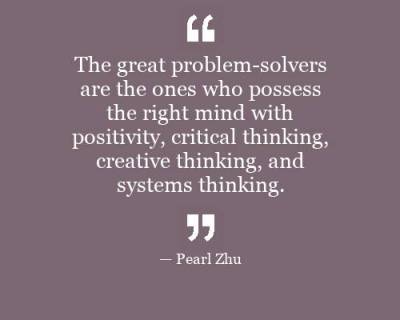 The great problem-solvers are the ones who possess the right mind with ...